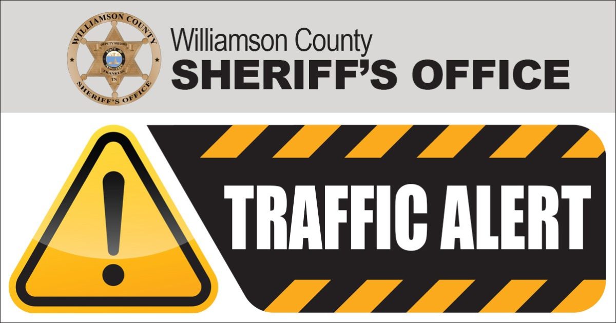 Traffic Alert - Williamson County Sheriff’s Office